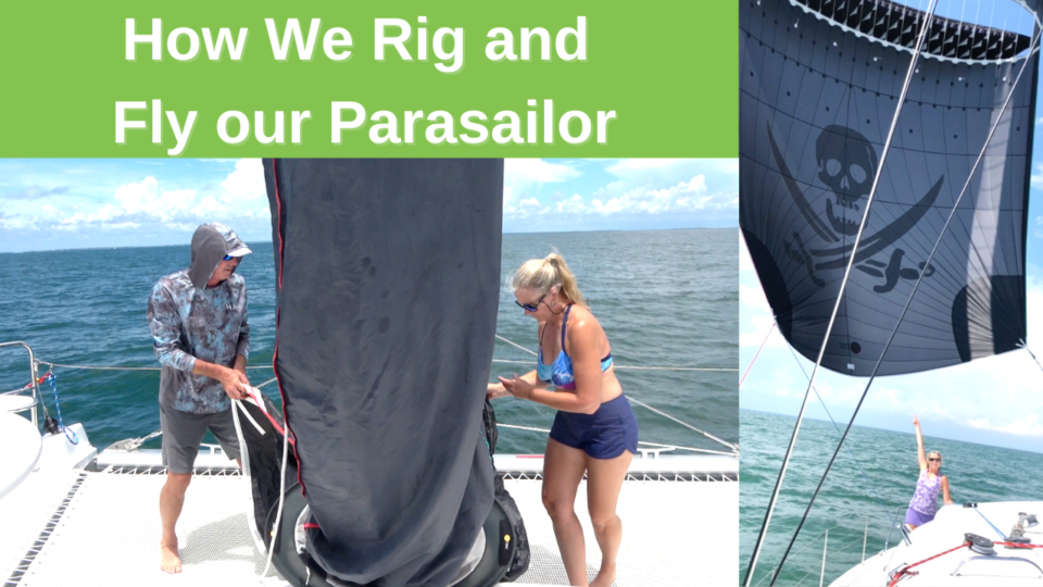 Rigging and Flying our Parasailor on our Catamaran - Sailing Pilar ...